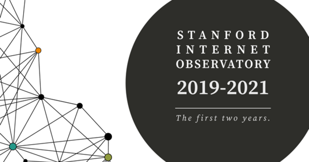 FSI - The Stanford Internet Observatory Turns Two